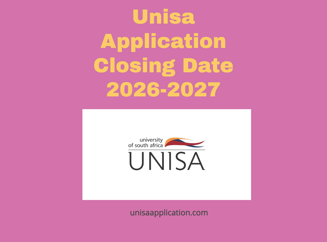 Unisa Application Closing Date 2026-2027 - UNISA Application 2026