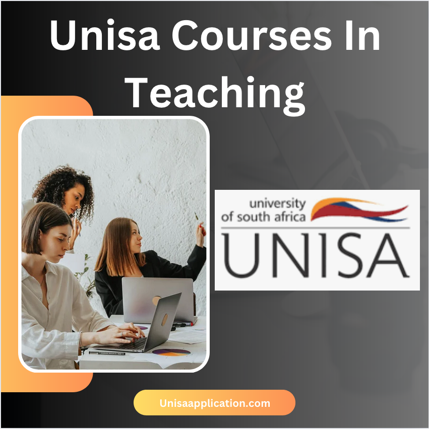 Unisa Courses In Teaching - UNISA Application 2025