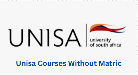 Unisa Courses Without Matric - UNISA Application 2025