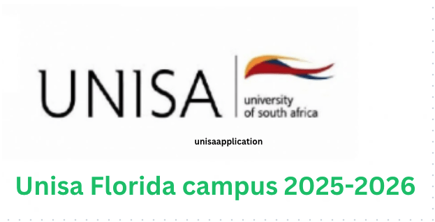 Unisa Florida campus 2025-2026 - UNISA Application 2025