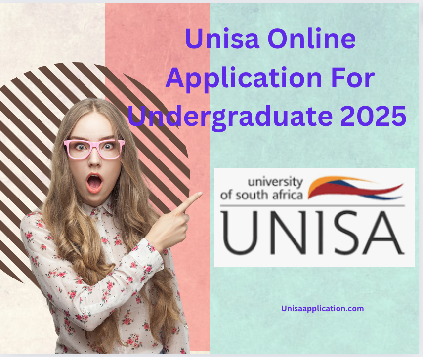 Unisa Online Application For Undergraduate 2025 - UNISA Application 2025