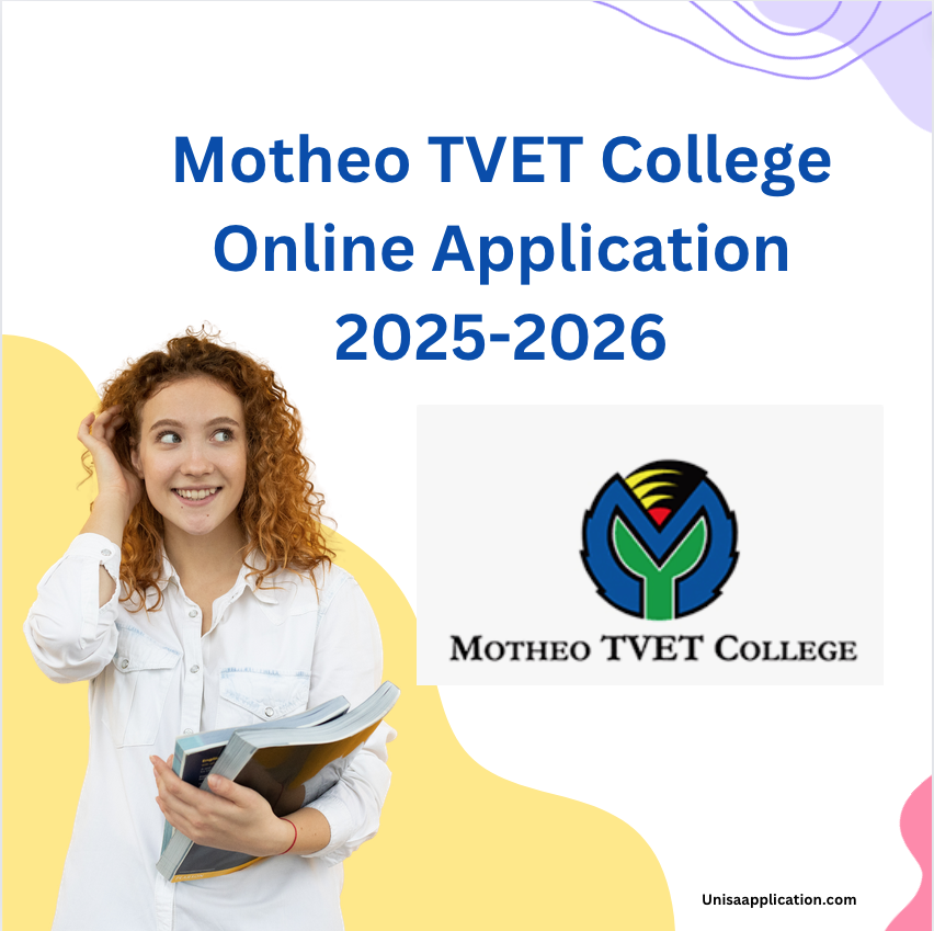 Motheo TVET College Online Application 2025-2026 - UNISA Application 2025