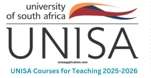 UNISA Courses For Teaching 2025-2026 - UNISA Application 2025