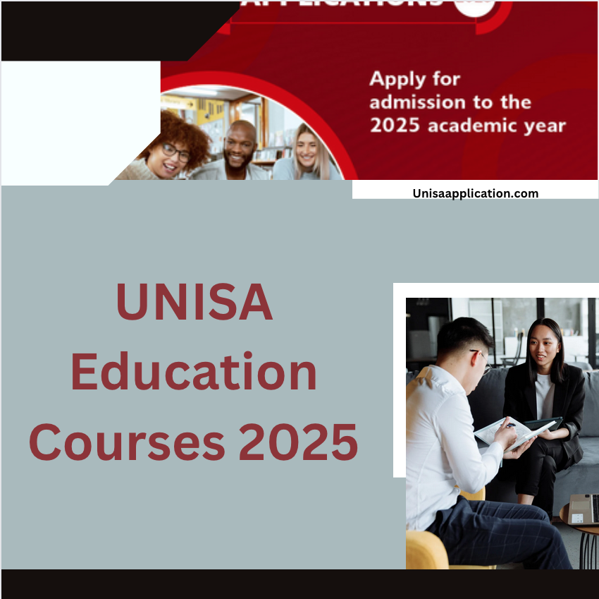 UNISA Education Courses 2025 - UNISA Application 2025