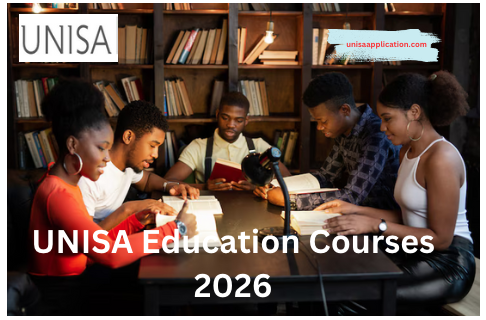 UNISA Education Courses 2026 - UNISA Application 2026