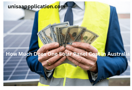 How Much Does One Solar Panel Cost In Australia - UNISA Application 2026