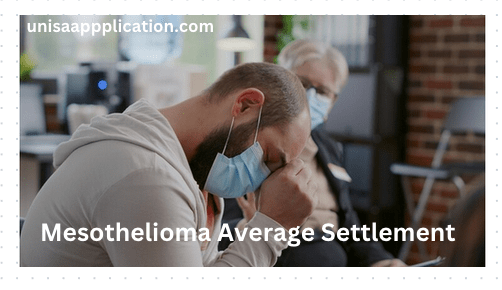 The Mesothelioma Average Settlement - UNISA Application 2026