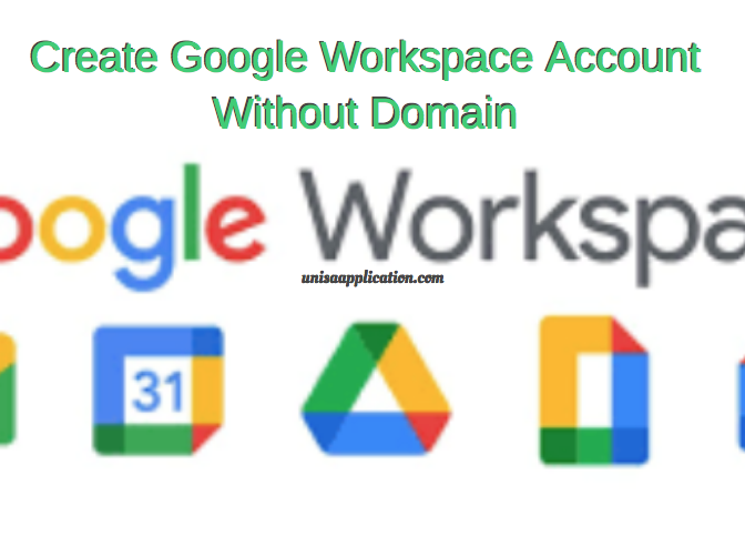 Create Google Workspace Account Without Domain - UNISA Application 2026