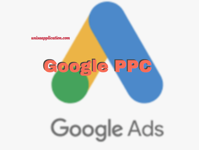 Google PPC - UNISA Application 2025