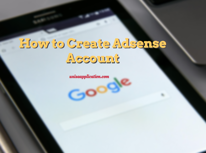 How to Create Adsense Account - UNISA Application 2025