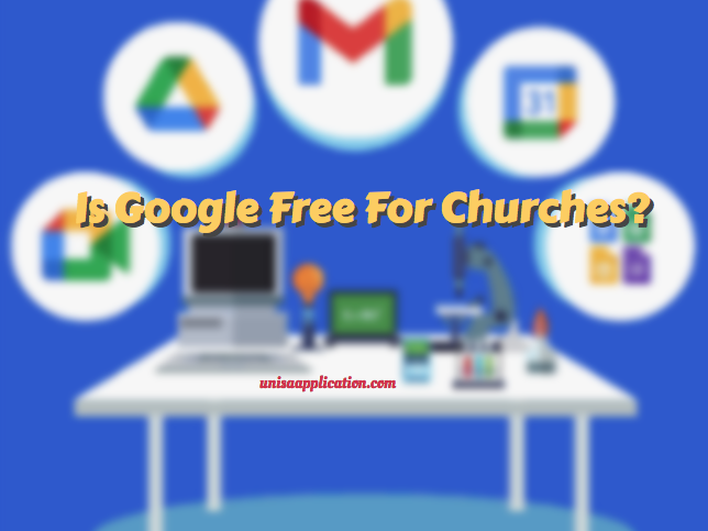 Is Google Free For Churches? - UNISA Application 2026