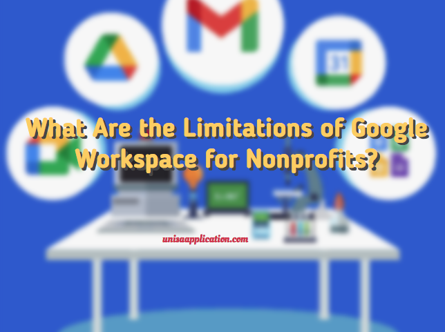 What Are the Limitations of Google Workspace for Nonprofits? - UNISA ...