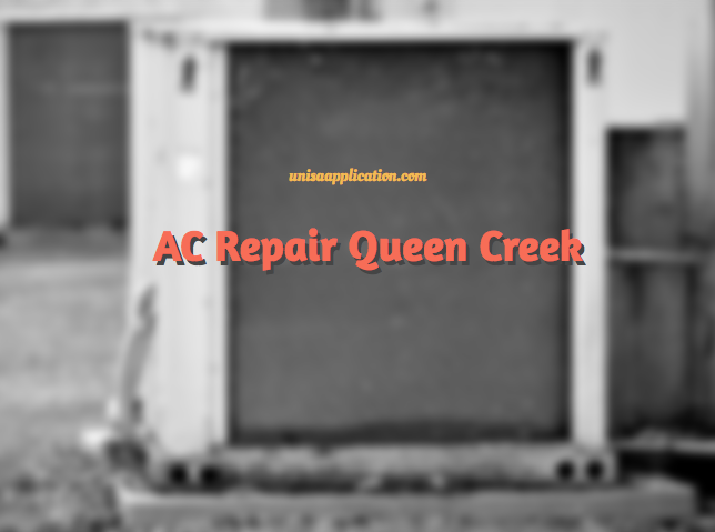 AC Repair Queen Creek - UNISA Application 2026