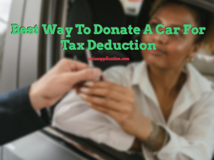 Best Way To Donate A Car For Tax Deduction - UNISA Application 2026