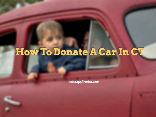 How To Donate A Car In CT - UNISA Application 2026
